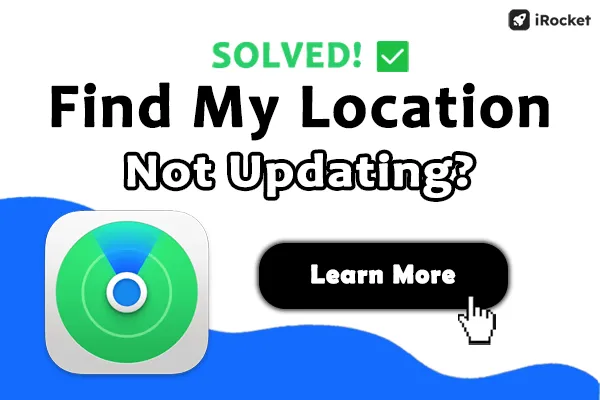Find My Location Not Updating? 9 Fixes to Solve It Now